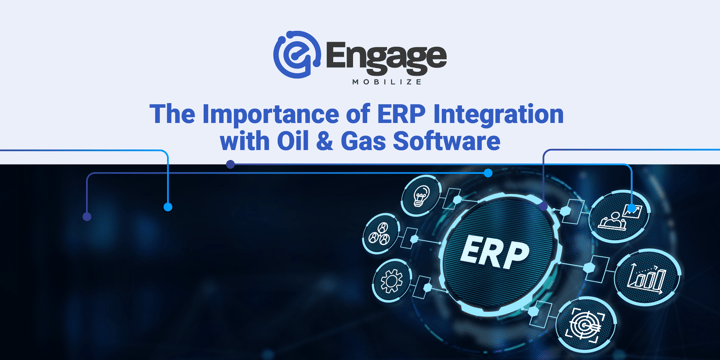 The Importance of ERP Integration with Oil & Gas Software